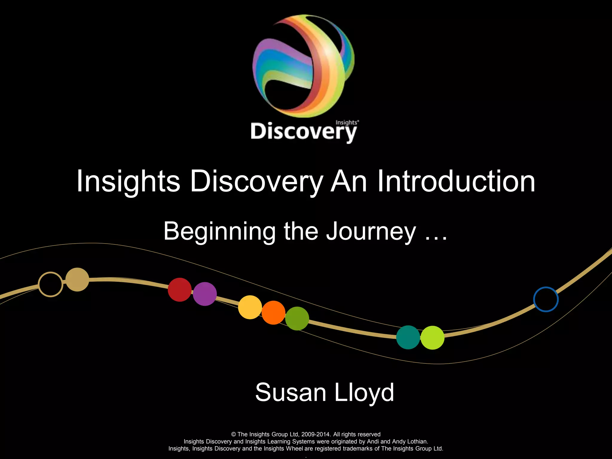 Beginning the journey to self awareness with Insights Discovery | PPTX