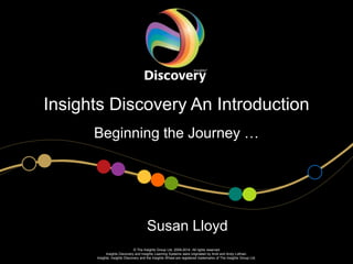 Beginning the journey to self awareness with Insights Discovery | PPTX
