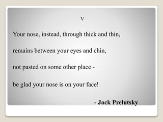 Be glad your nose is on your face | PPTX