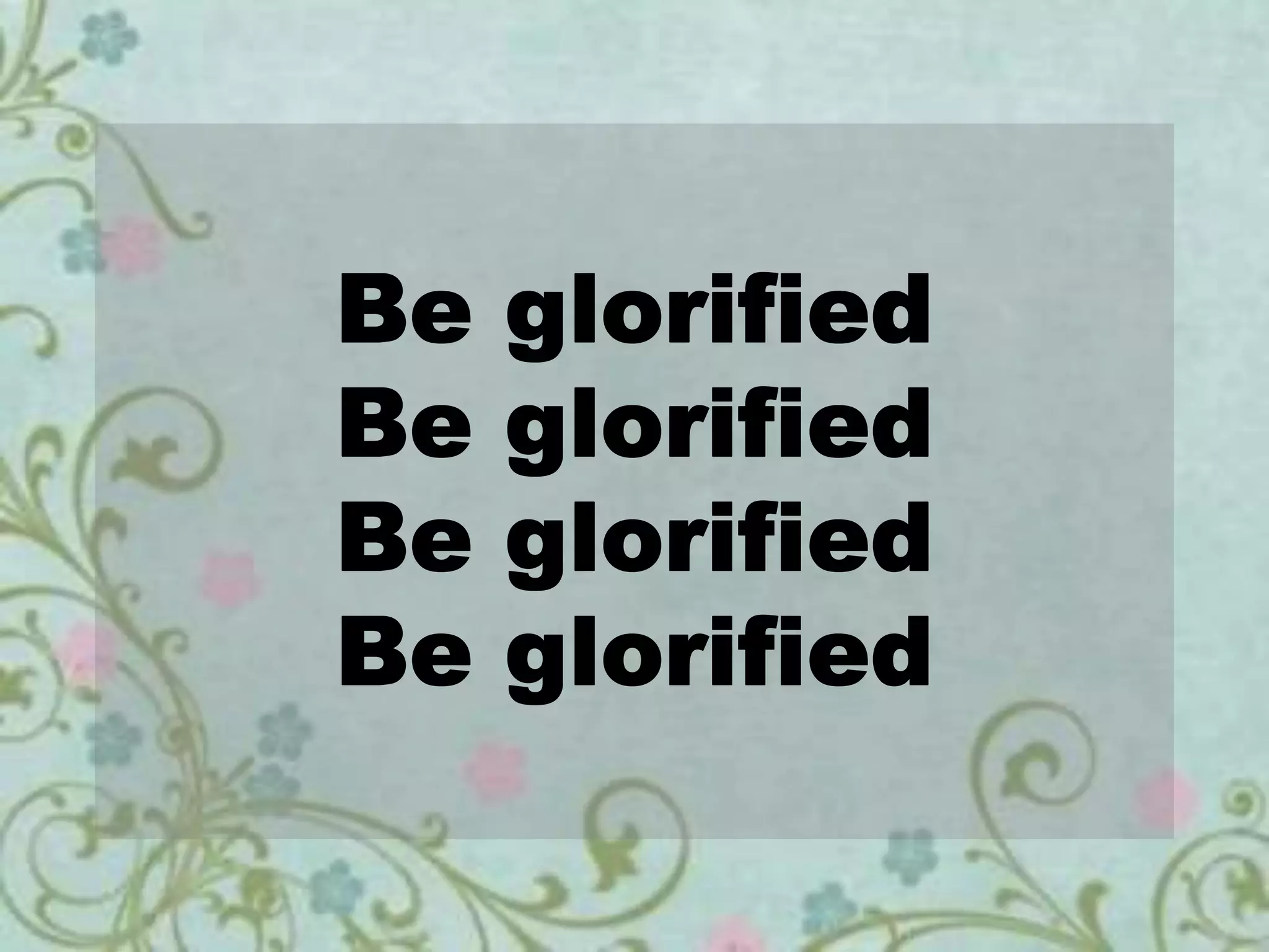 Be Glorified.pptx