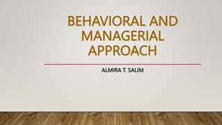 BEHAVIORAL APPROACH AND MANAGERIAL APPROACH.pptx