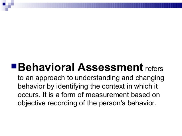 Behavioral assessment