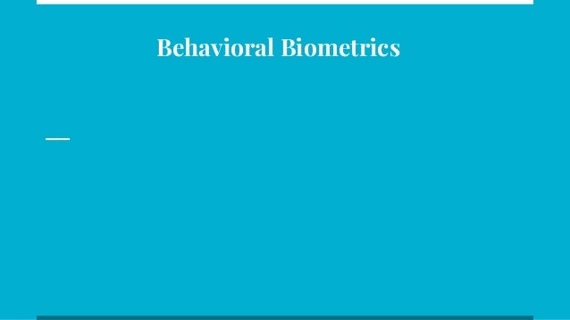 Behavioral biometrics (1) | PPTX