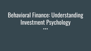 Behavioral Finance Understanding Investment Psychology | PDF