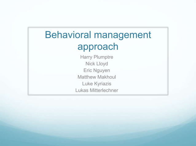 Behavioral management approach | PPTX | Executive Leadership ...