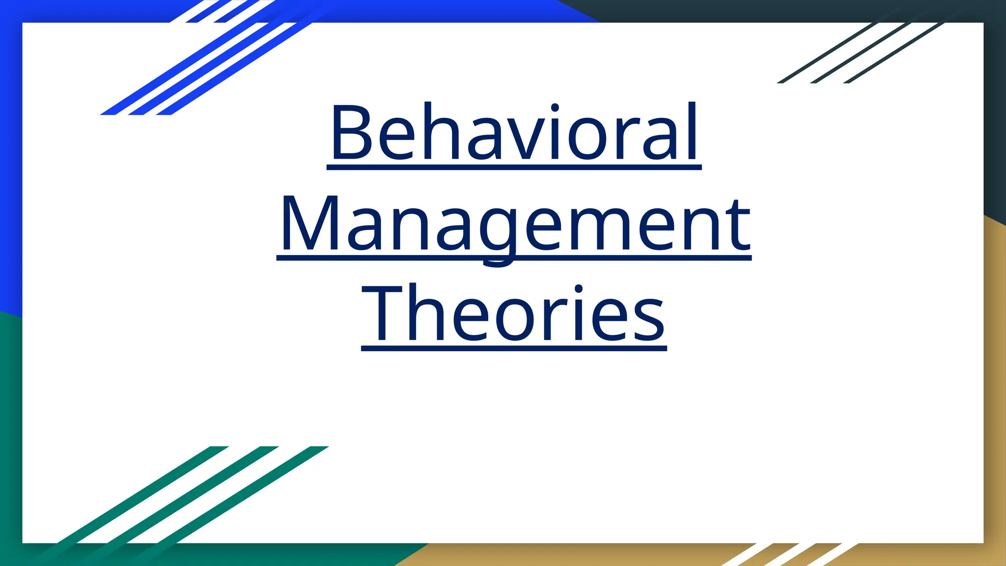 BEHAVIORAL MANAGEMENT THEORIES.powerpoint presentation | PPTX