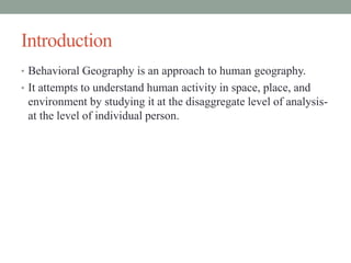 Behavioral perspective in geography | PPTX
