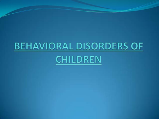 Behavioral problems in children | PPTX | Parenting Babies and Toddlers | Parenting