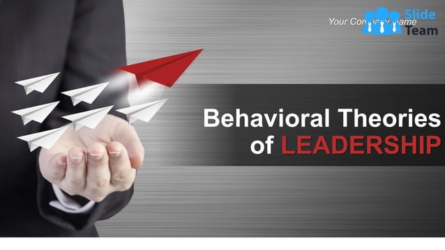 Behavioral Theories Of Leadership Powerpoint Presentation Slides | PPT