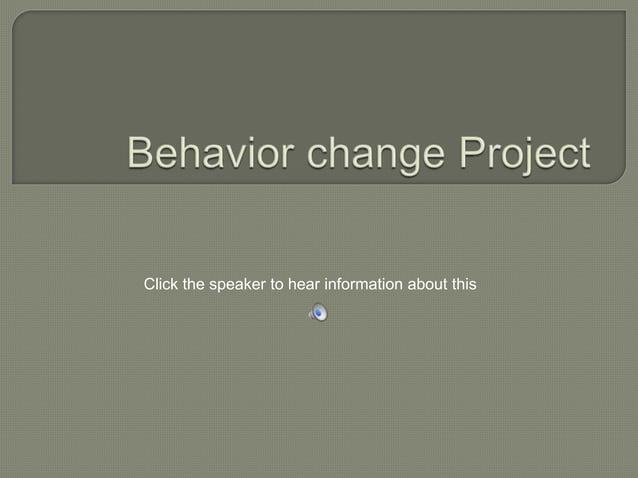 Behavior change project part 1 | PPT