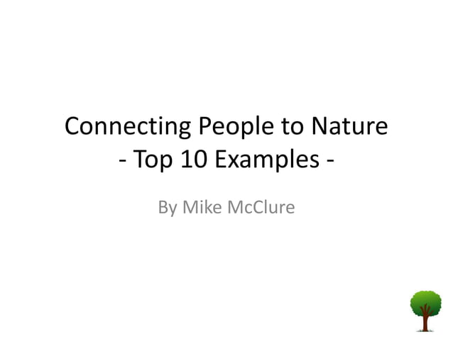 Connecting People to Nature - Top 10 Examples | PPTX