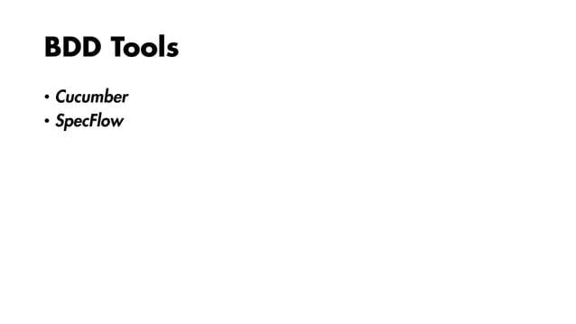 Behavior driven development (bdd) | PPTX | Programming Languages | Computing
