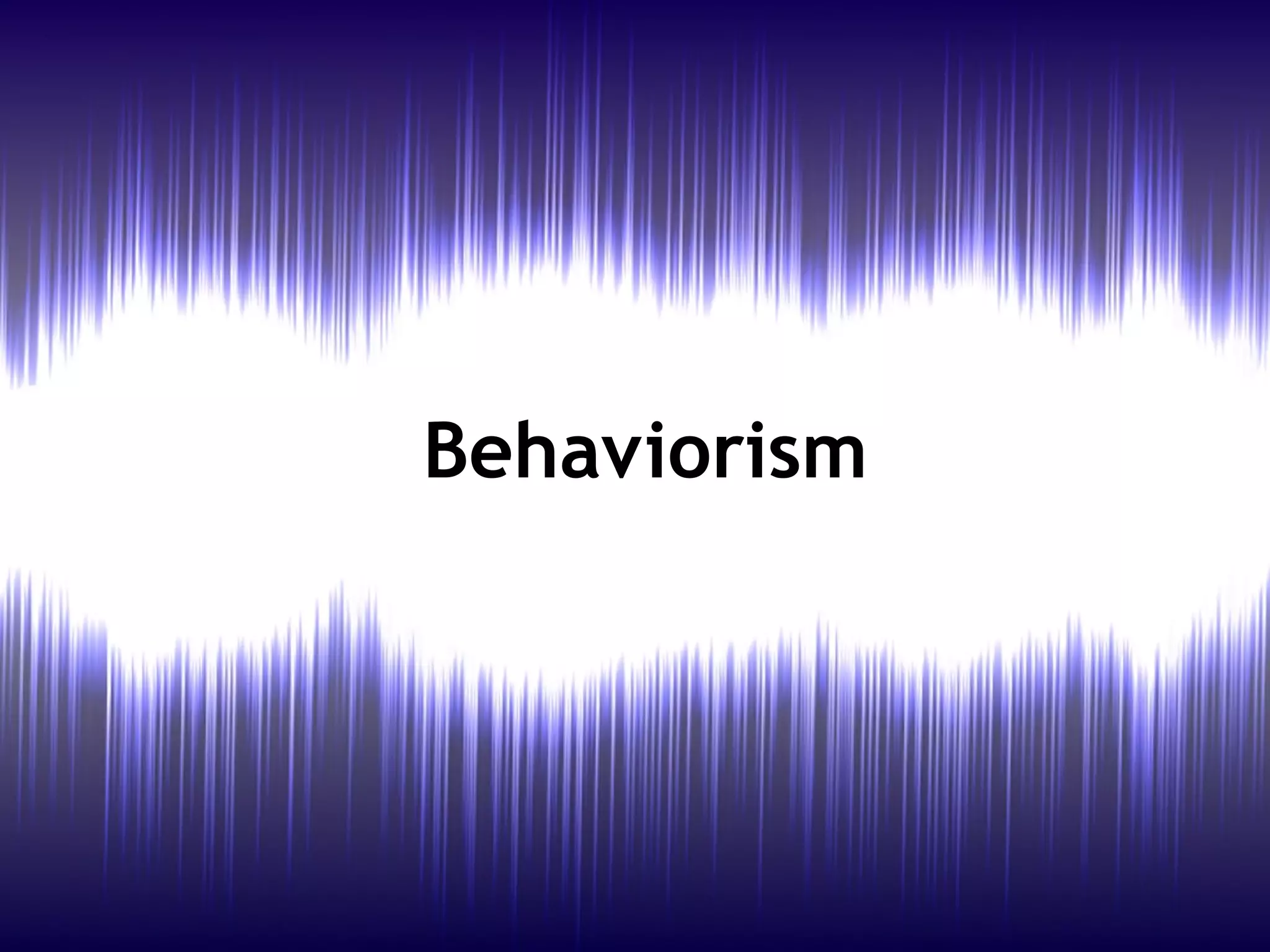 Behaviorism | PPT