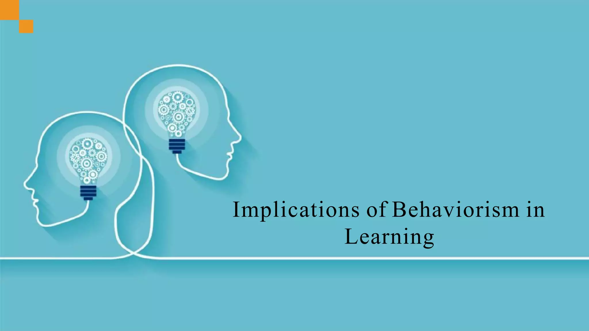 Behaviorism.pptx | Educational Assessment | Education