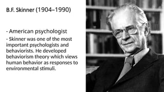 The Behaviorism Theory and Its application | PPTX
