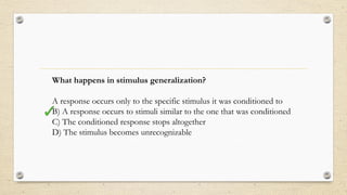 Behaviorism emphasizes that all behaviors are learned through ...