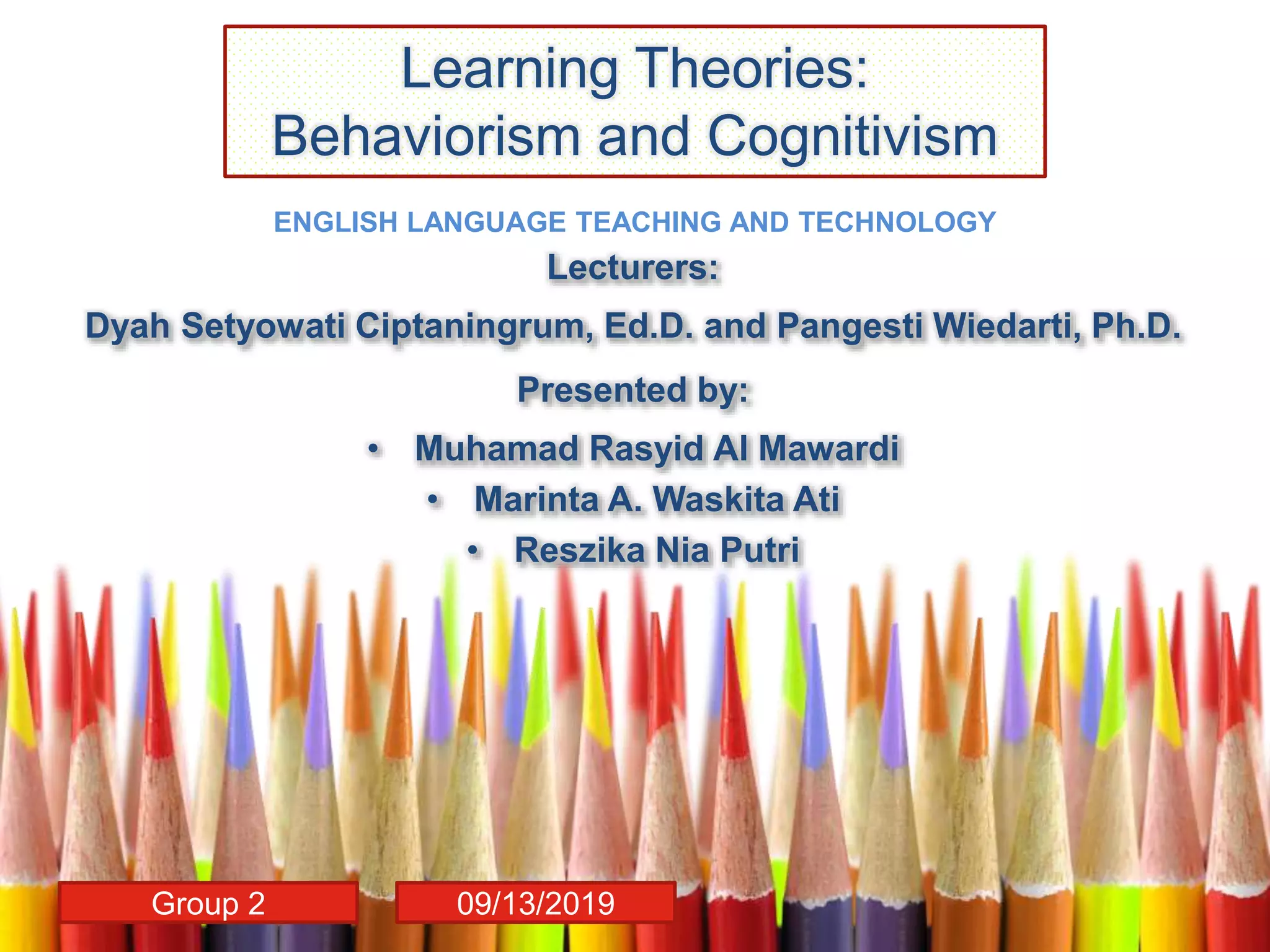Learning Theories: Behaviorism and Cognitivism | PPT