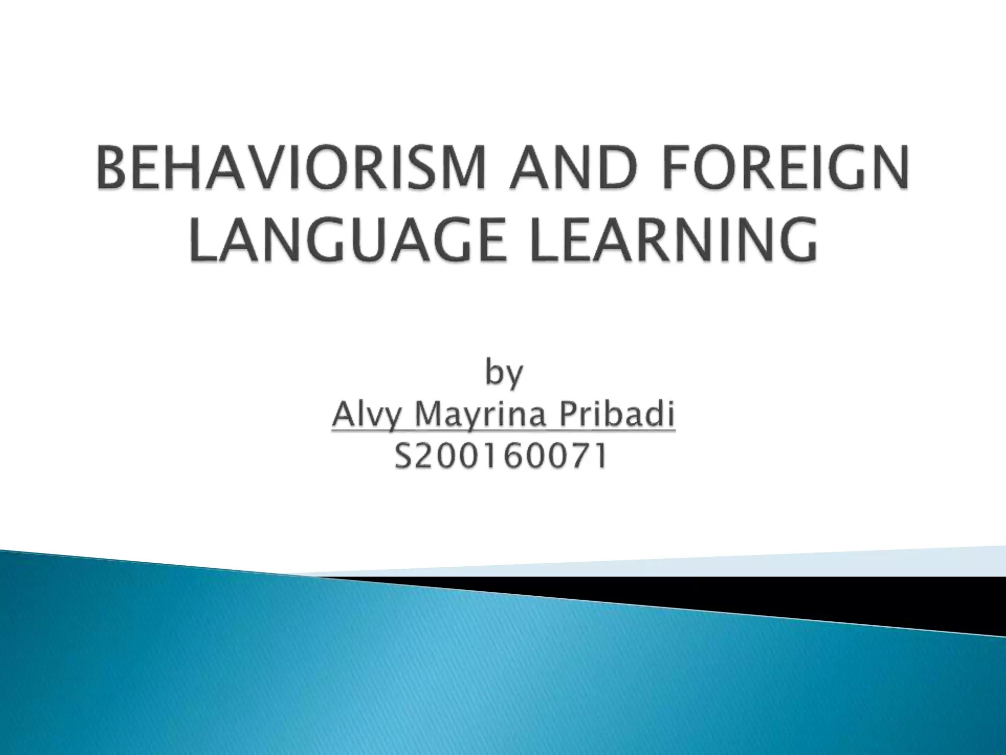 Behaviorism and foreign language learning | PPTX
