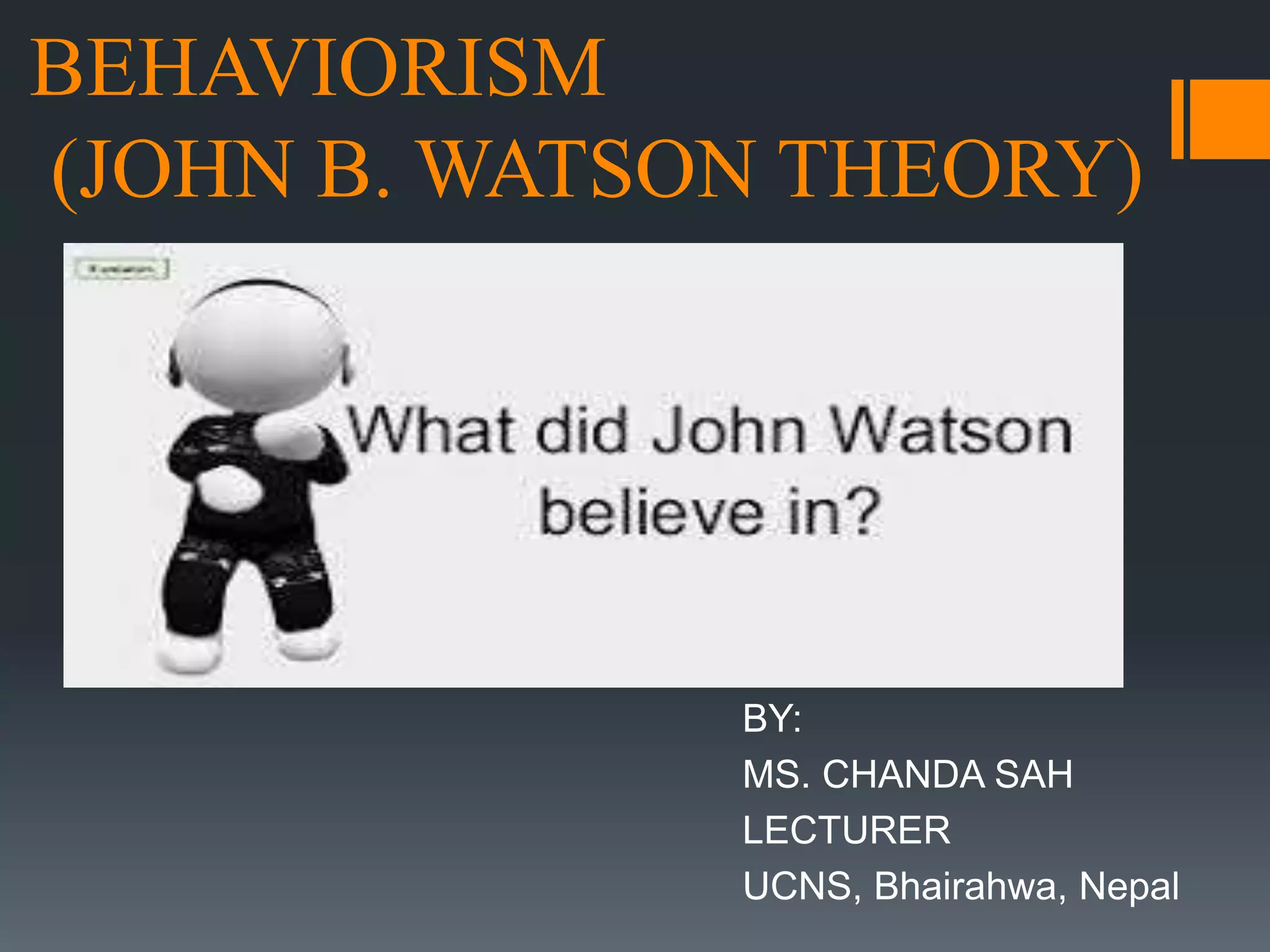 Behaviorism (john b watson) | PPTX