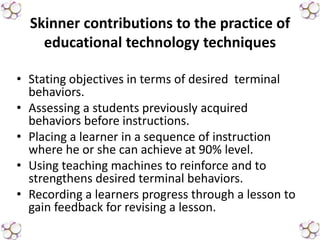 Behaviorist theory of learning and integration of technology | PPTX
