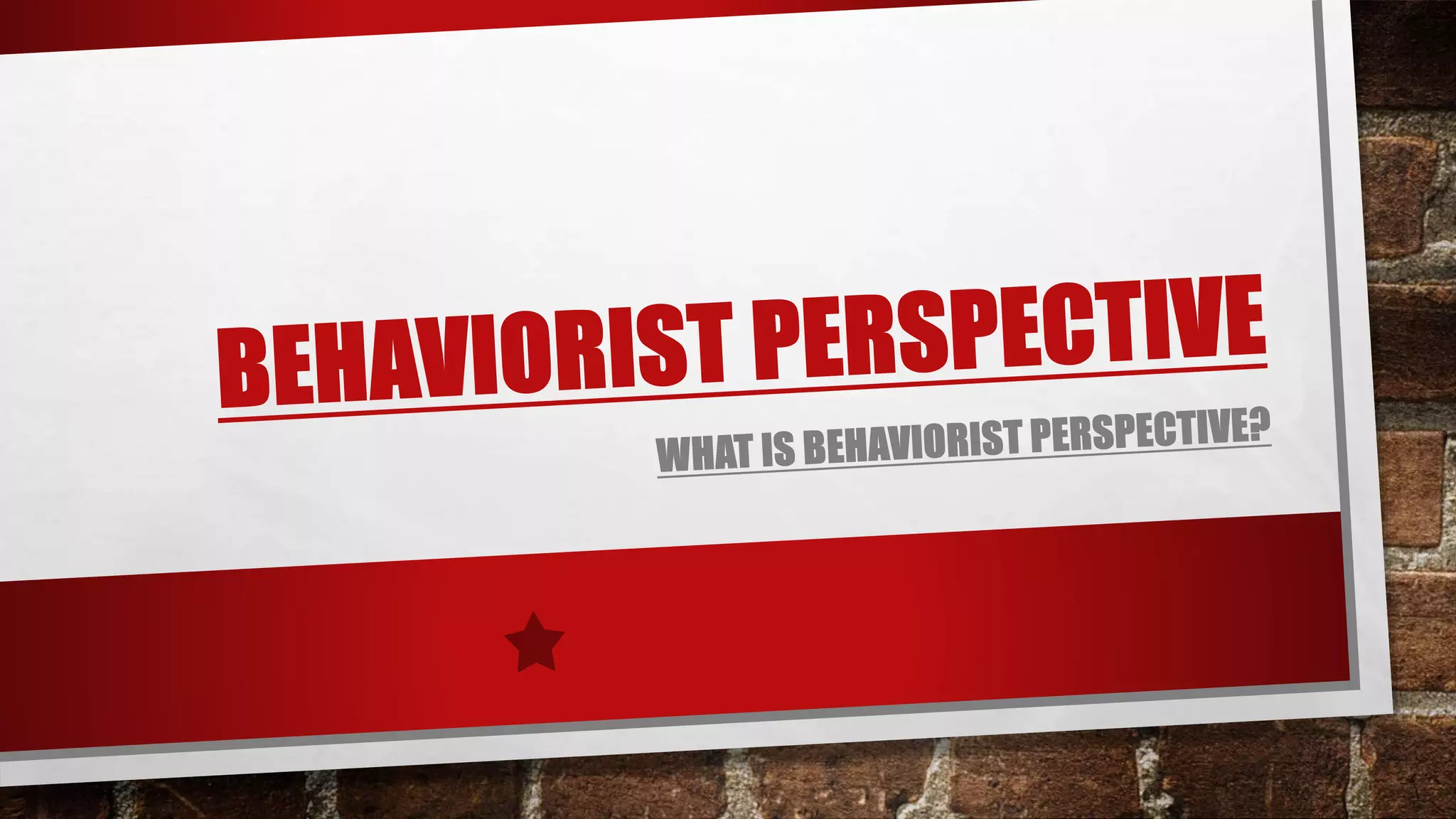 Behaviorist perspective report | PPTX