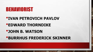 Behaviorist perspective report | PPTX