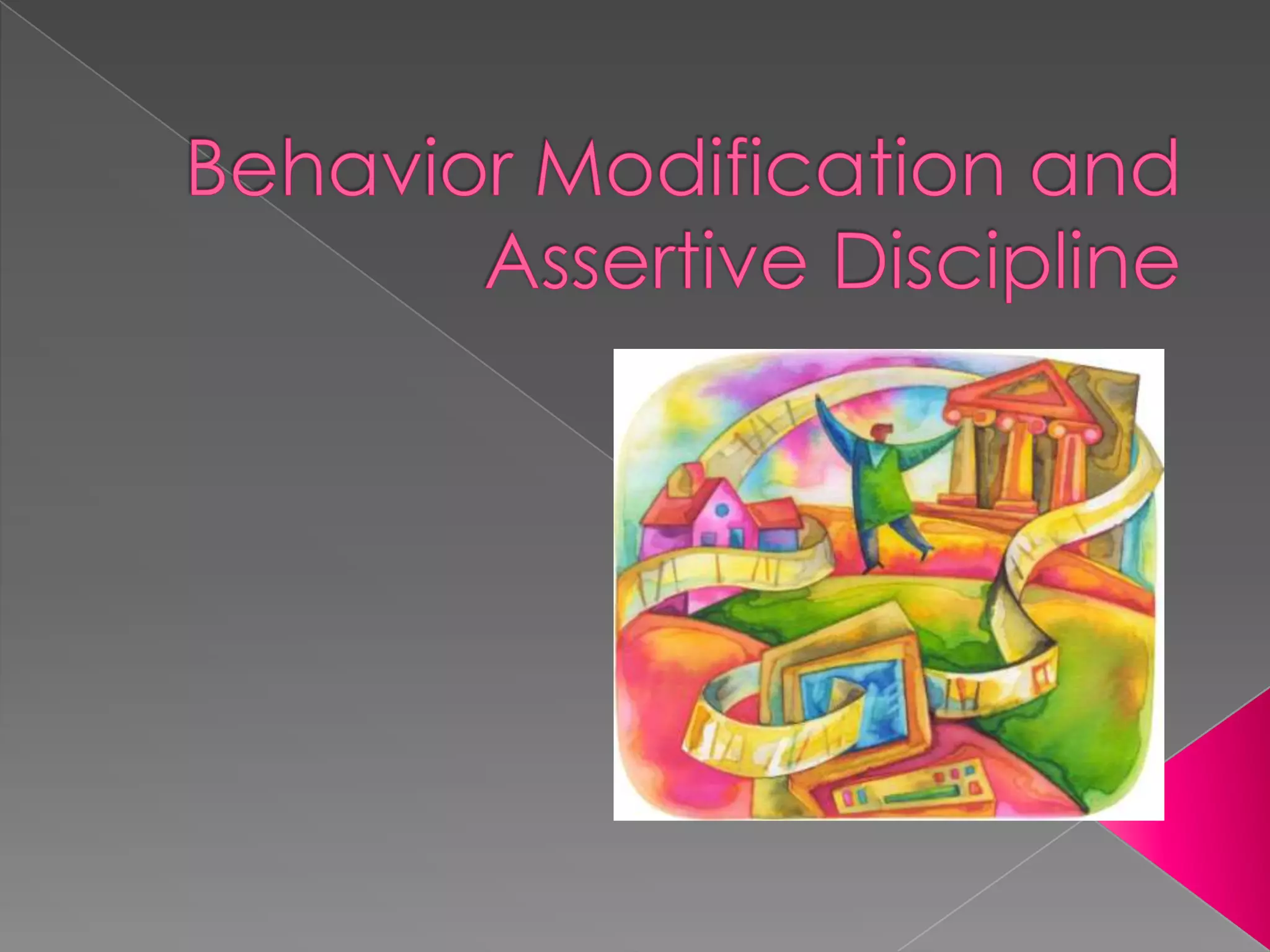 Behavior modification and assertive discipline | PPT