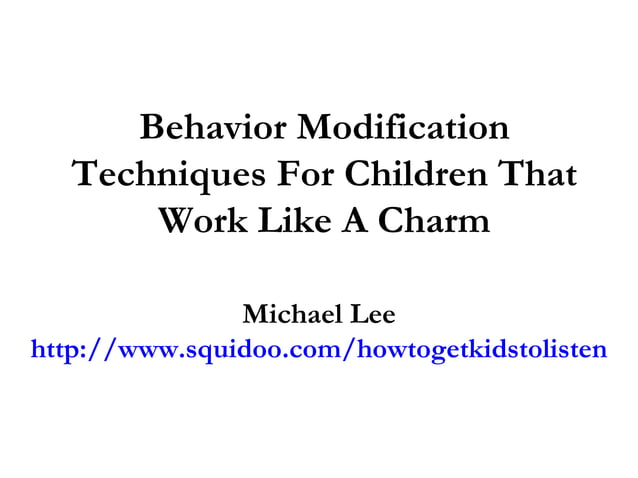 Behavior Modification Techniques For Children That Work Like A Charm ...