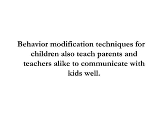 Behavior Modification Techniques For Children That Work Like A Charm | PPT