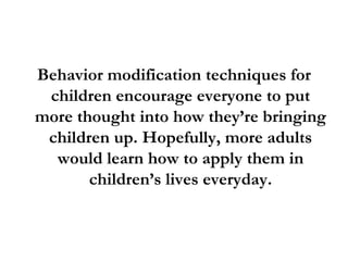 Behavior Modification Techniques For Children That Work Like A Charm | PPT