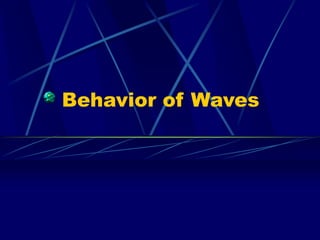 Behavior of Waves.ppt