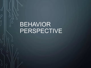 Behavior Prespective | PPT