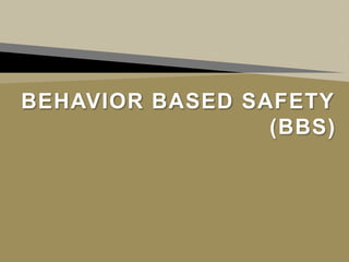 Behavior Based Safety (BBS) Perilaku Keselamatan.ppt