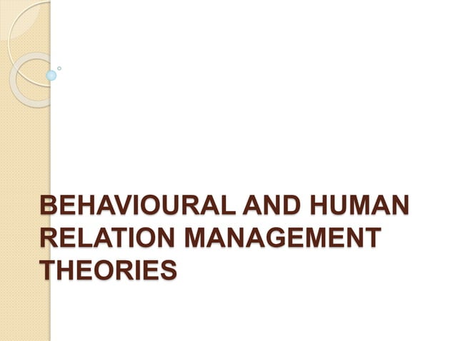 Behavioural and human relation management theories | PPTX