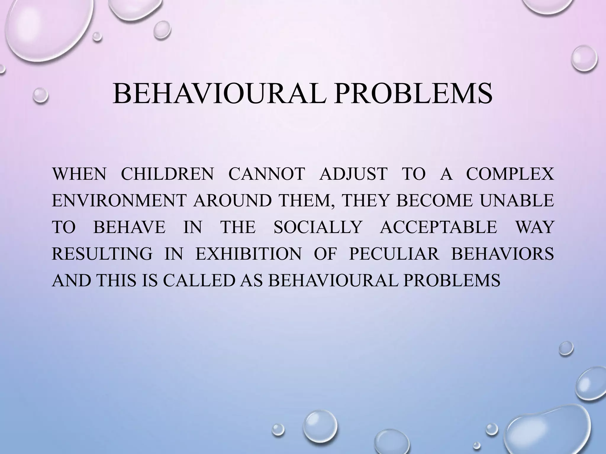 Behavioural problems and behavioural disorder | PPTX