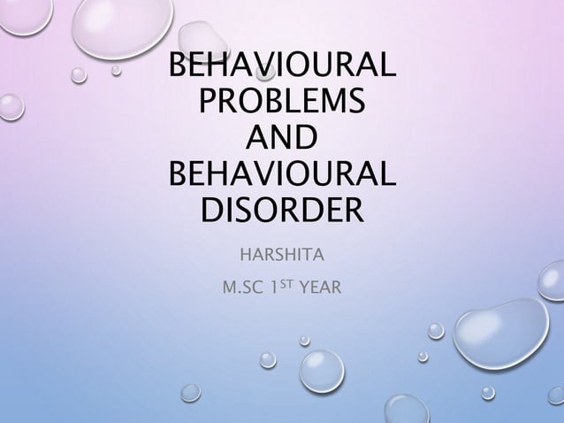 Behavioural problems and behavioural disorder | PPTX