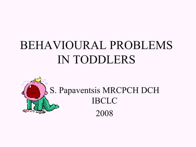 Behavioural problems in toddlerhood | PPT | Parenting Babies and ...