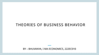 Theories of Business Behavior - Bhuvanya PPT | PPT
