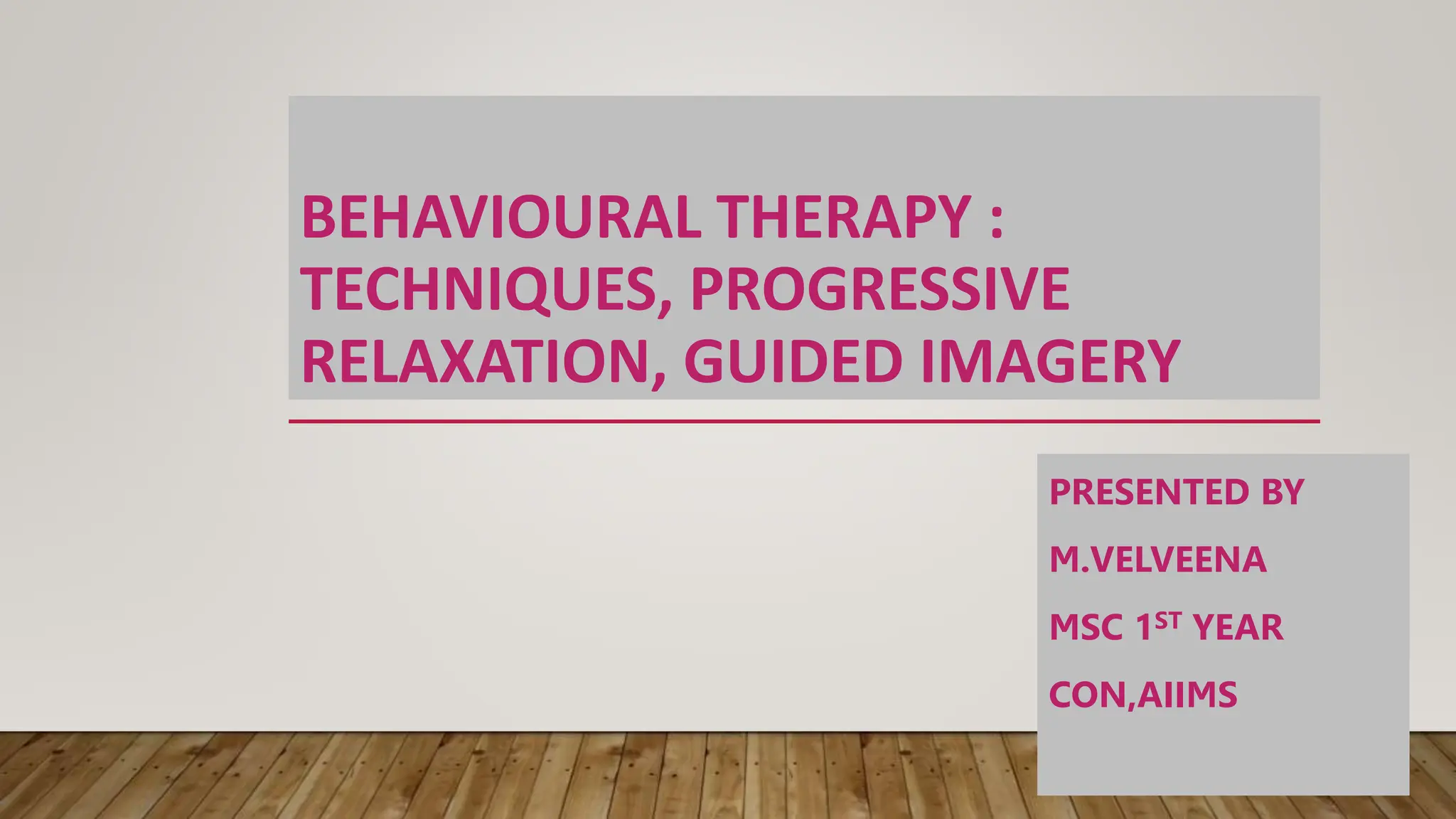 BEHAVIOURAL THERAPY techniques,progressive relaxation and guided ...