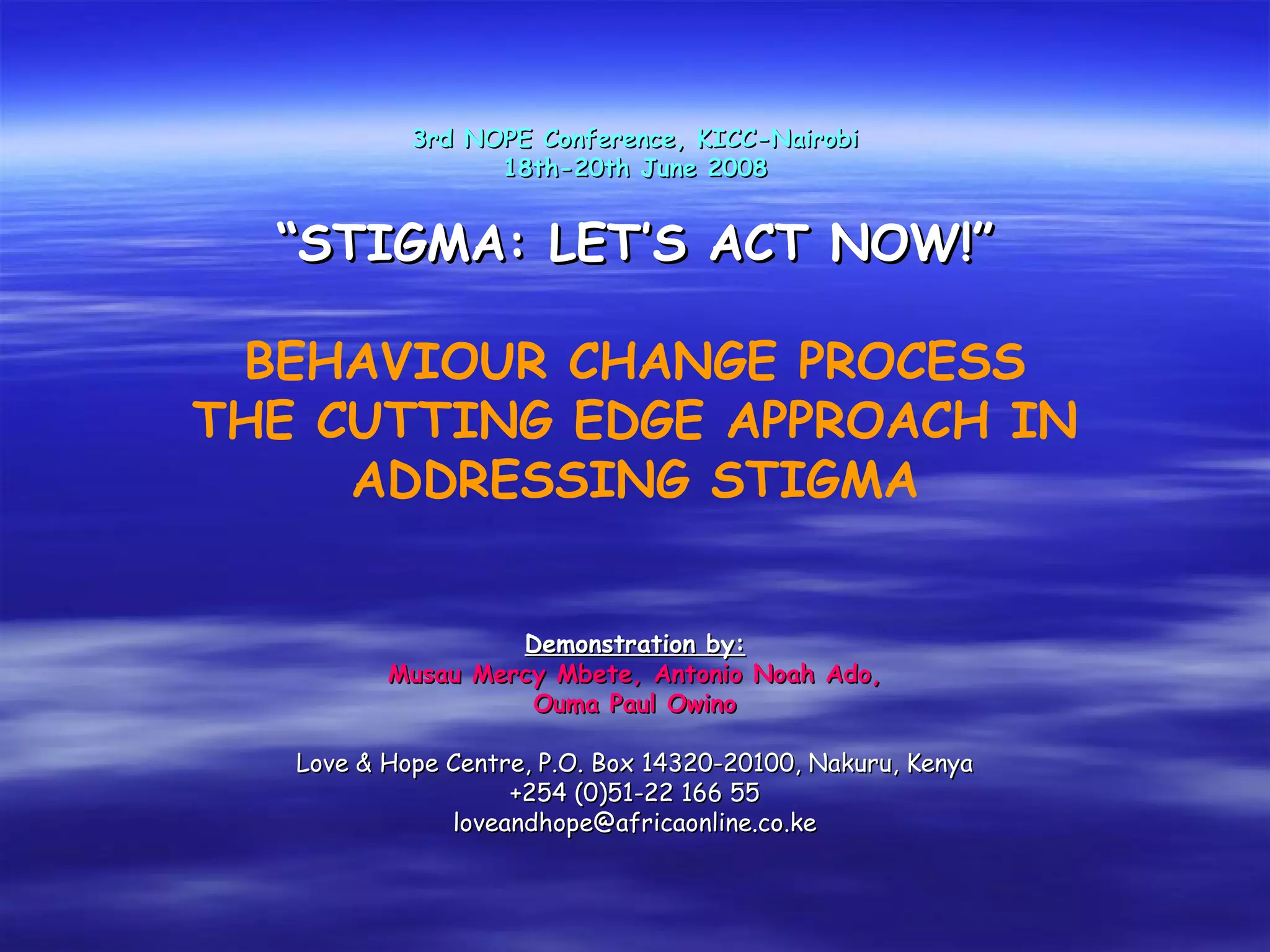 Behaviour change process the cutting edge approach in addressing stigma ...