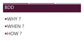Behaviour driven development aka bdd | PPT