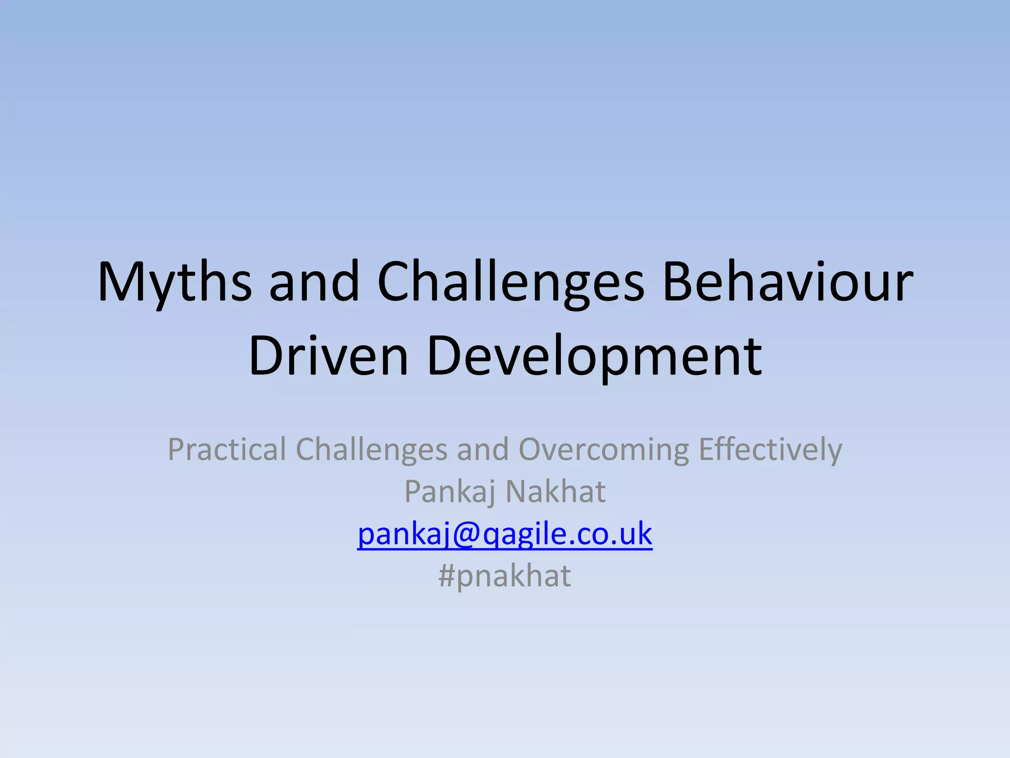 Myths and Challenges of Behaviour Driven Development | PPTX