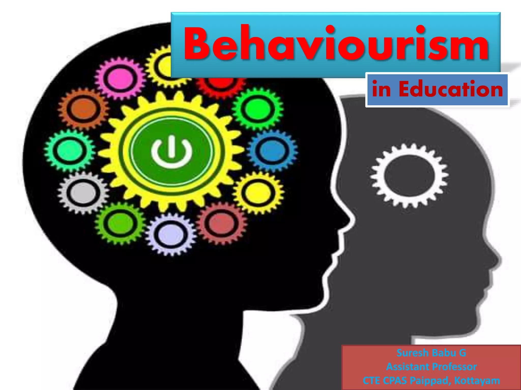 Behaviourism in Education | PPTX