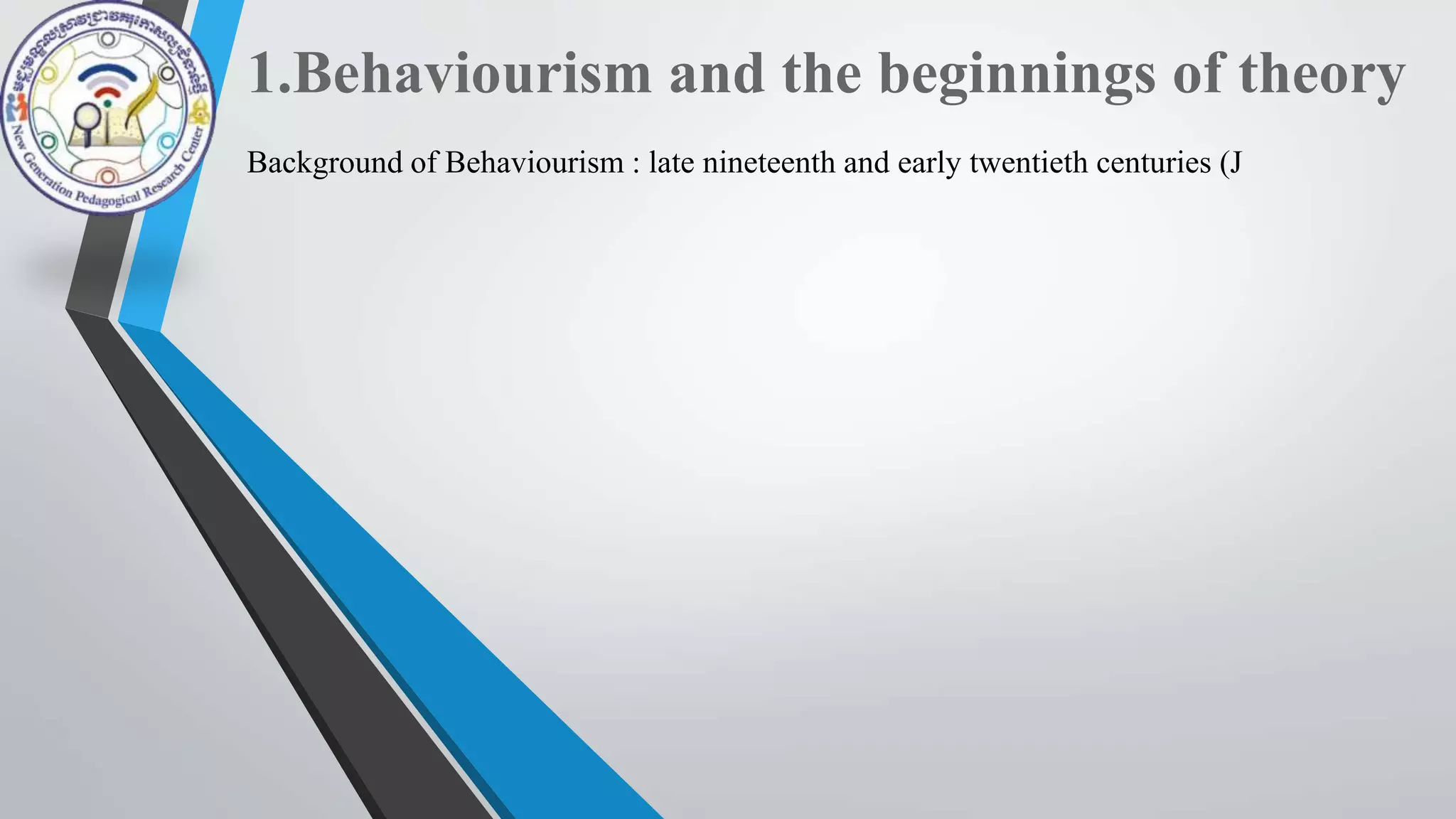 Behaviourism and the beginnings of theory new | PPT