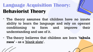 Behaviourist and Nativist Theory in Language Learning.pptx