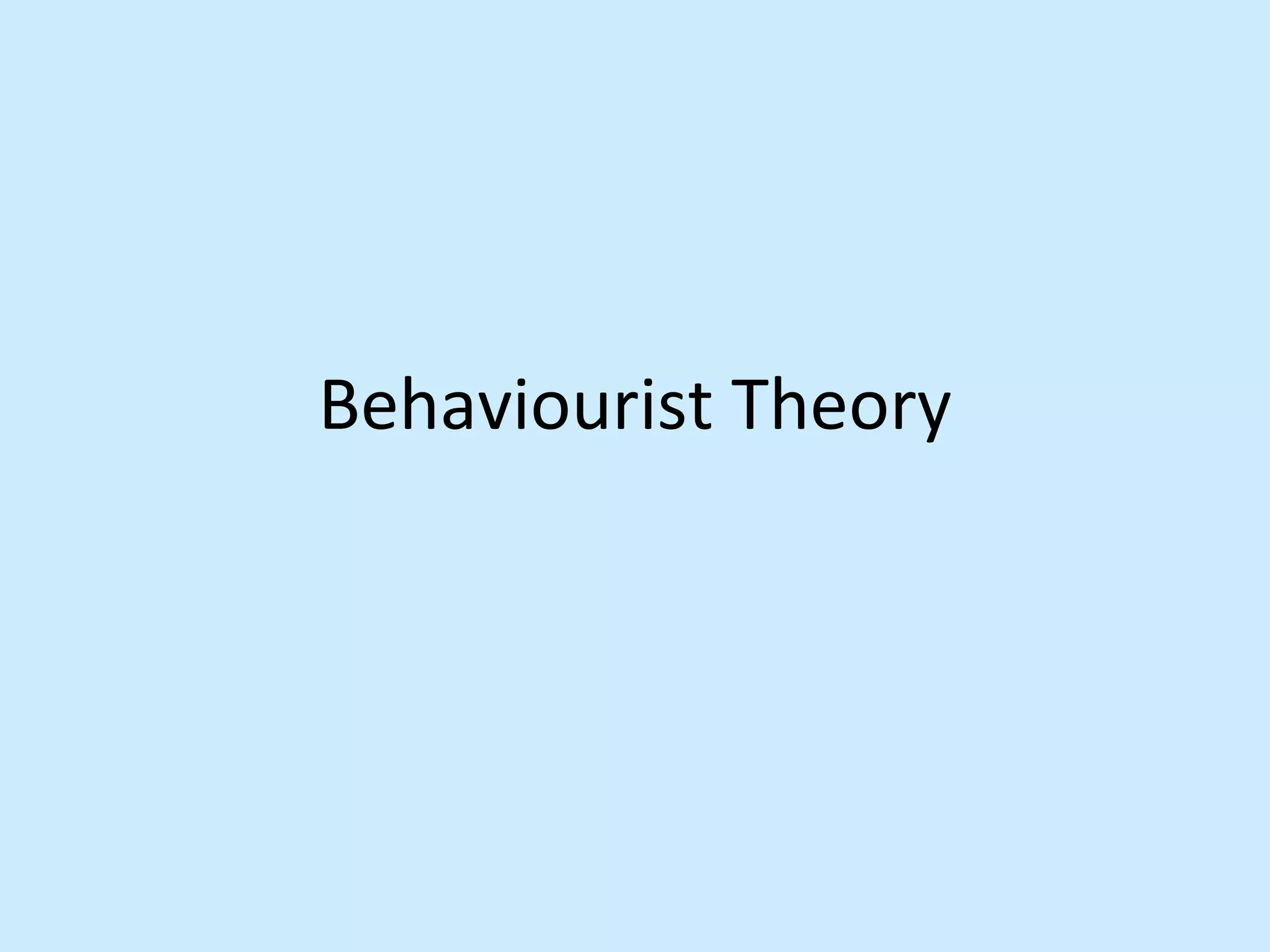 Behaviourist theory | PPT