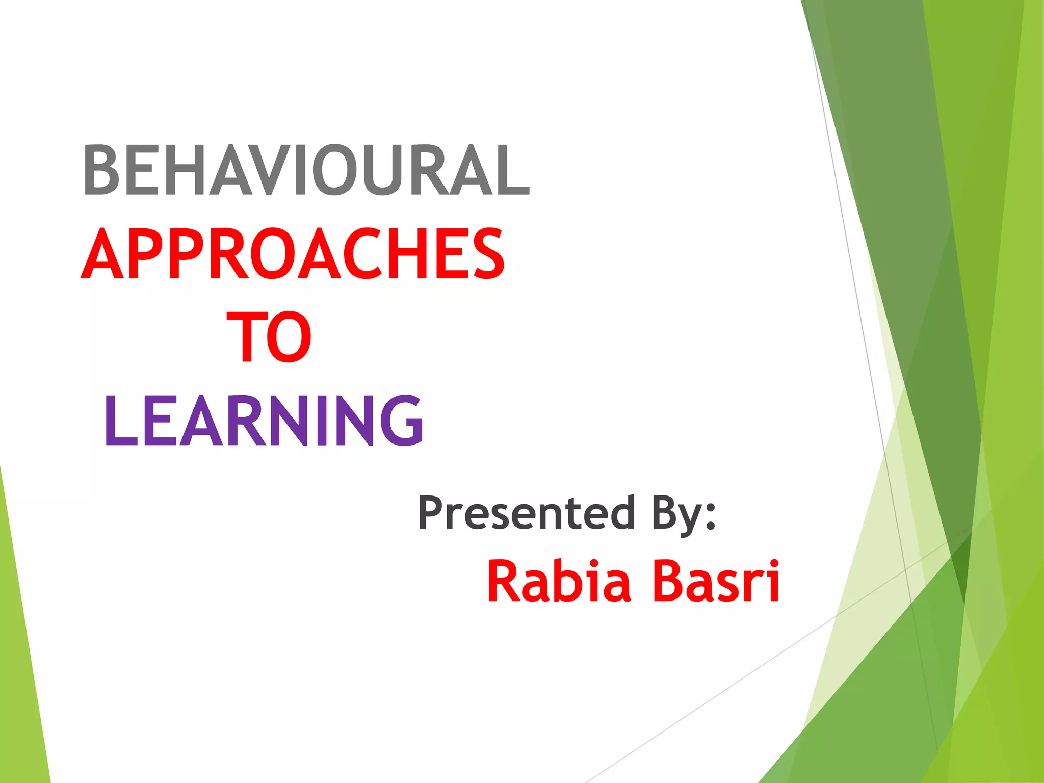 Behavioural approach to learning | PPTX