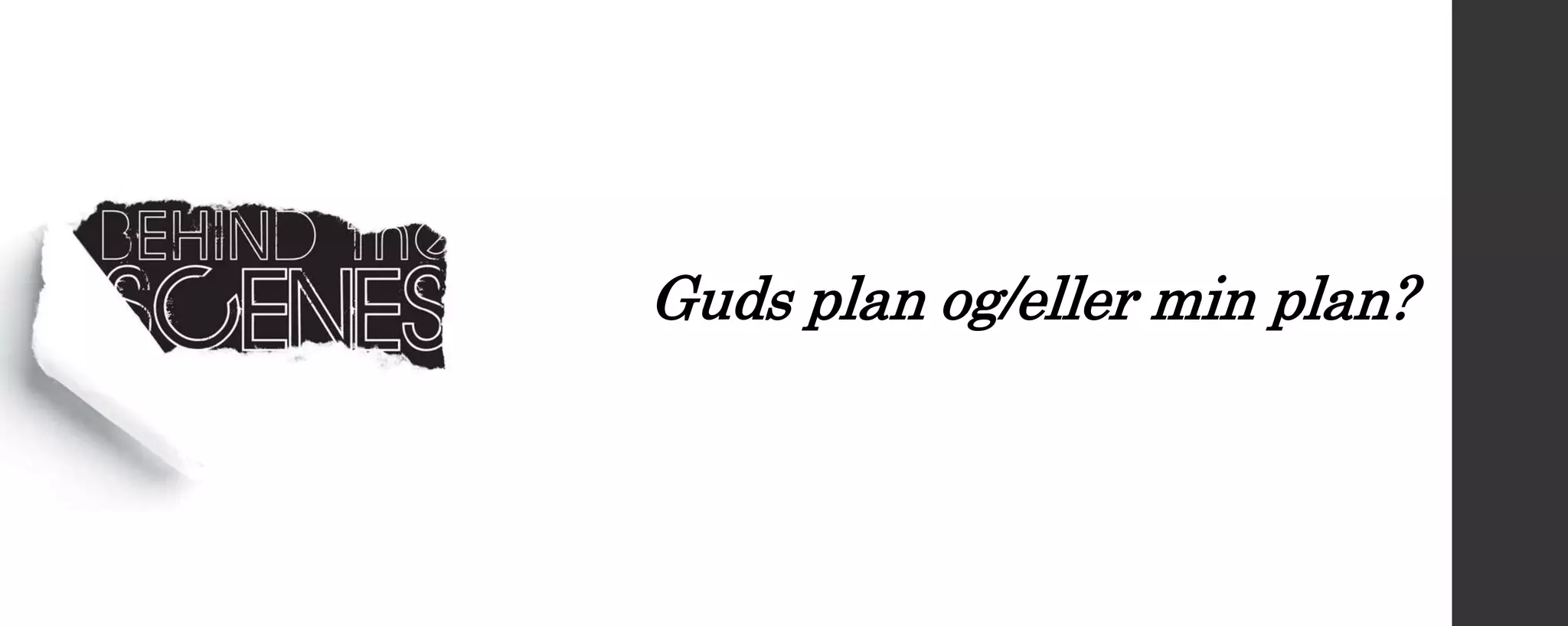 Behind the scenes - Guds og min virkelighed | PPTX