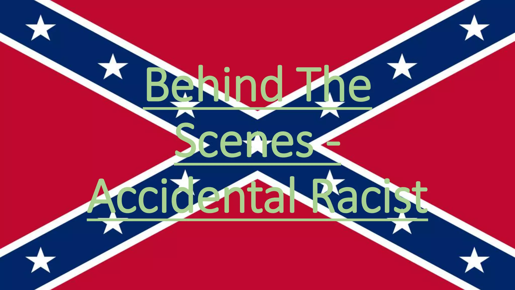 Behind the scenes - Accidental Racist | PPT