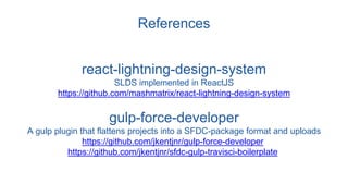 Segmentry: Developing for Salesforce Lightning and Classic using ReactJS and Visualforce | PPT